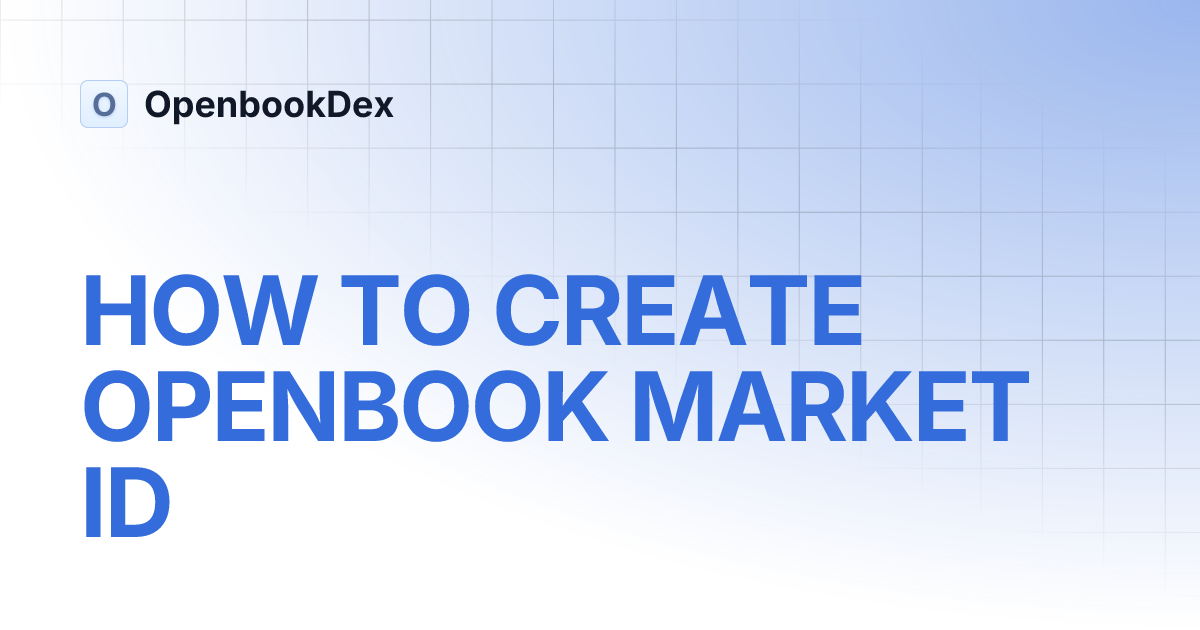 HOW TO CREATE OPENBOOK MARKET ID | OpenbookDex